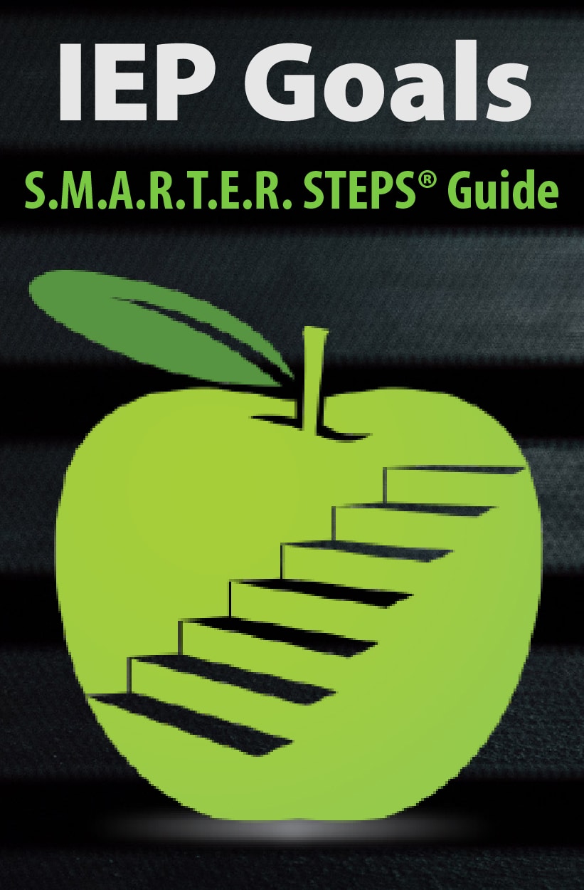 IEP Goals: S.M.A.R.T.E.R. STEPS® Guide - Professional Development Resources