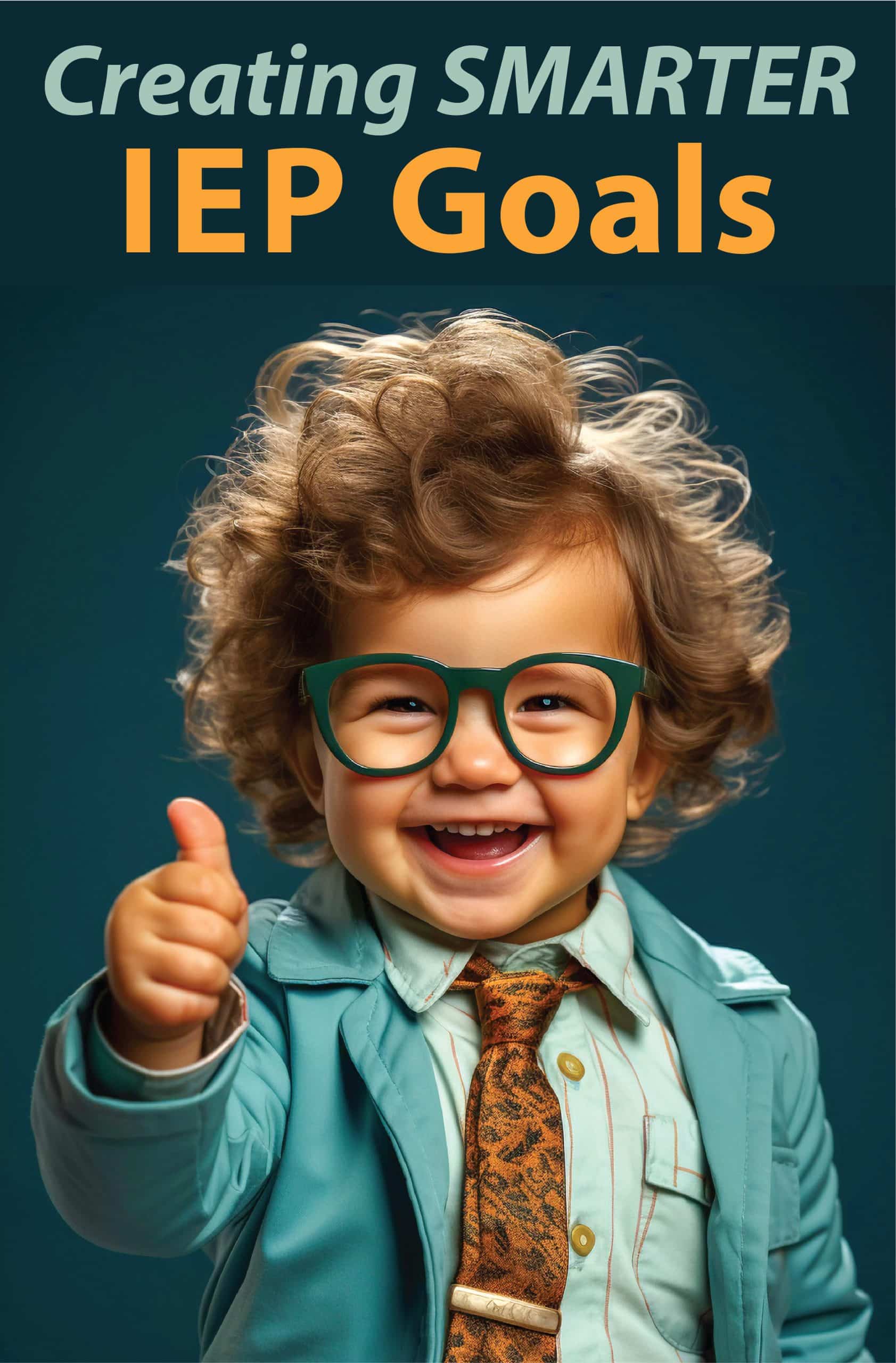 Creating SMARTER IEP Goals - Professional Development Resources