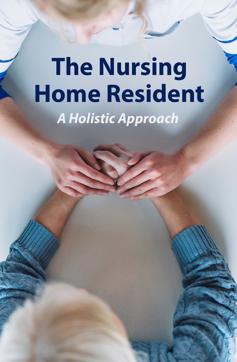 The Nursing Home Resident: A Holistic Approach - Professional ...