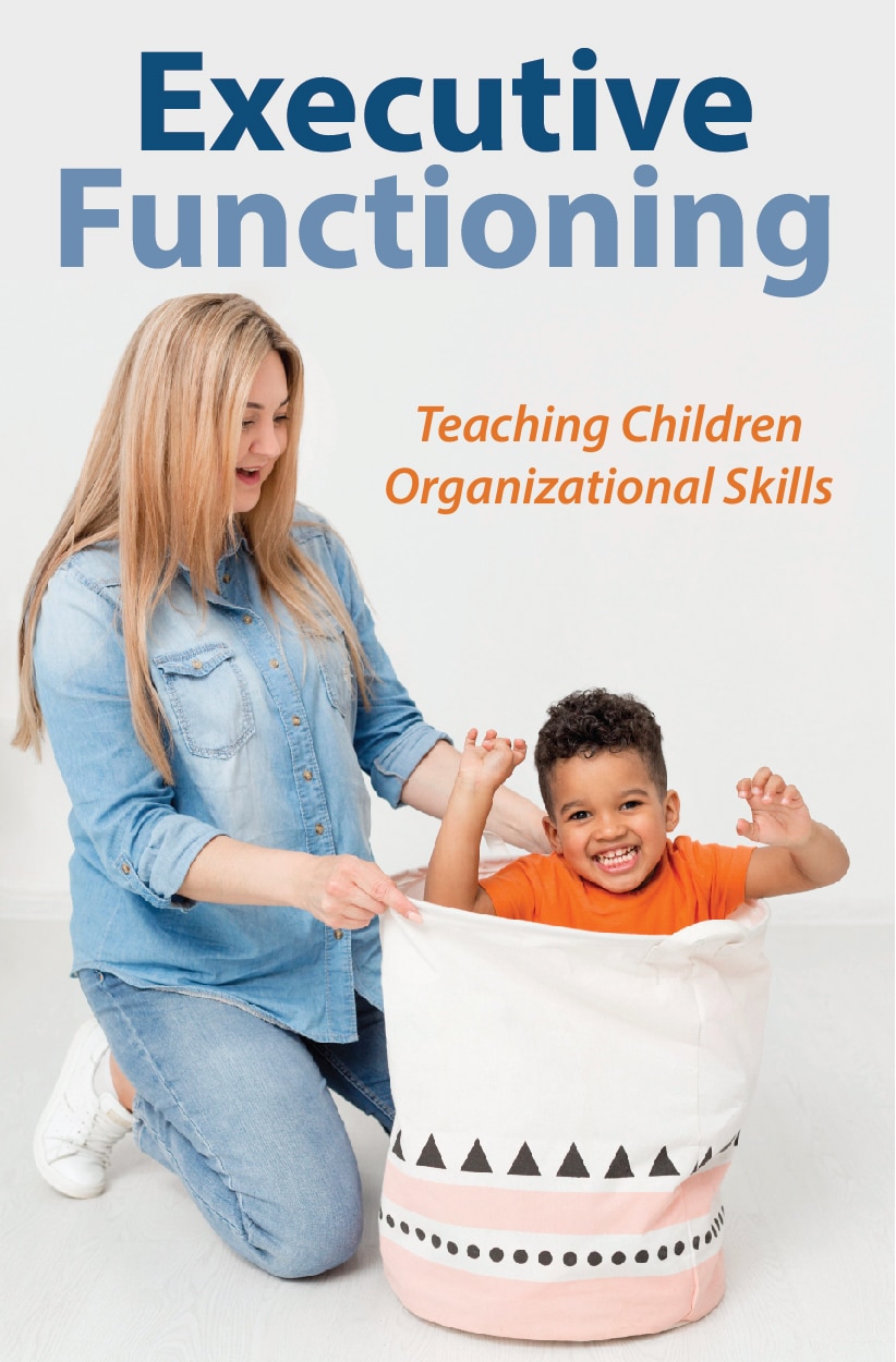 Executive Functioning: Teaching Children Organizational Skills ...