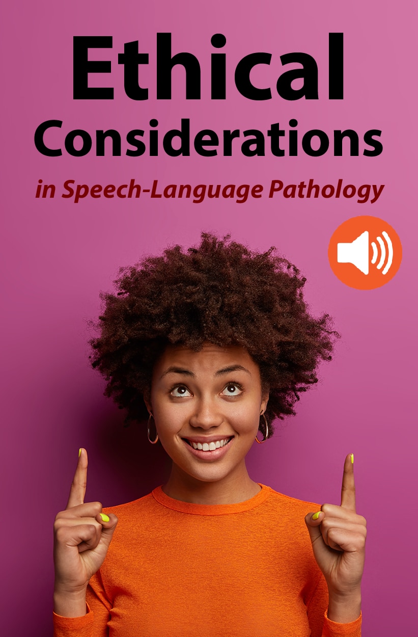 Ethical Considerations in Speech-Language Pathology - Professional ...