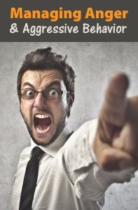 Managing Anger & Aggressive Behavior - Professional Development Resources